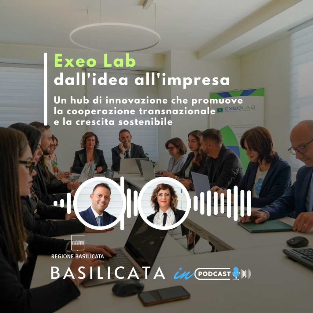 Basilicata in Podcast; Exeo Lab: dall'idea all'impresa - il Corriere Lucano
